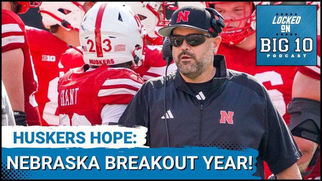 FINALLY! Nebraska Football Breakout Season is Here! - Talk Big 10