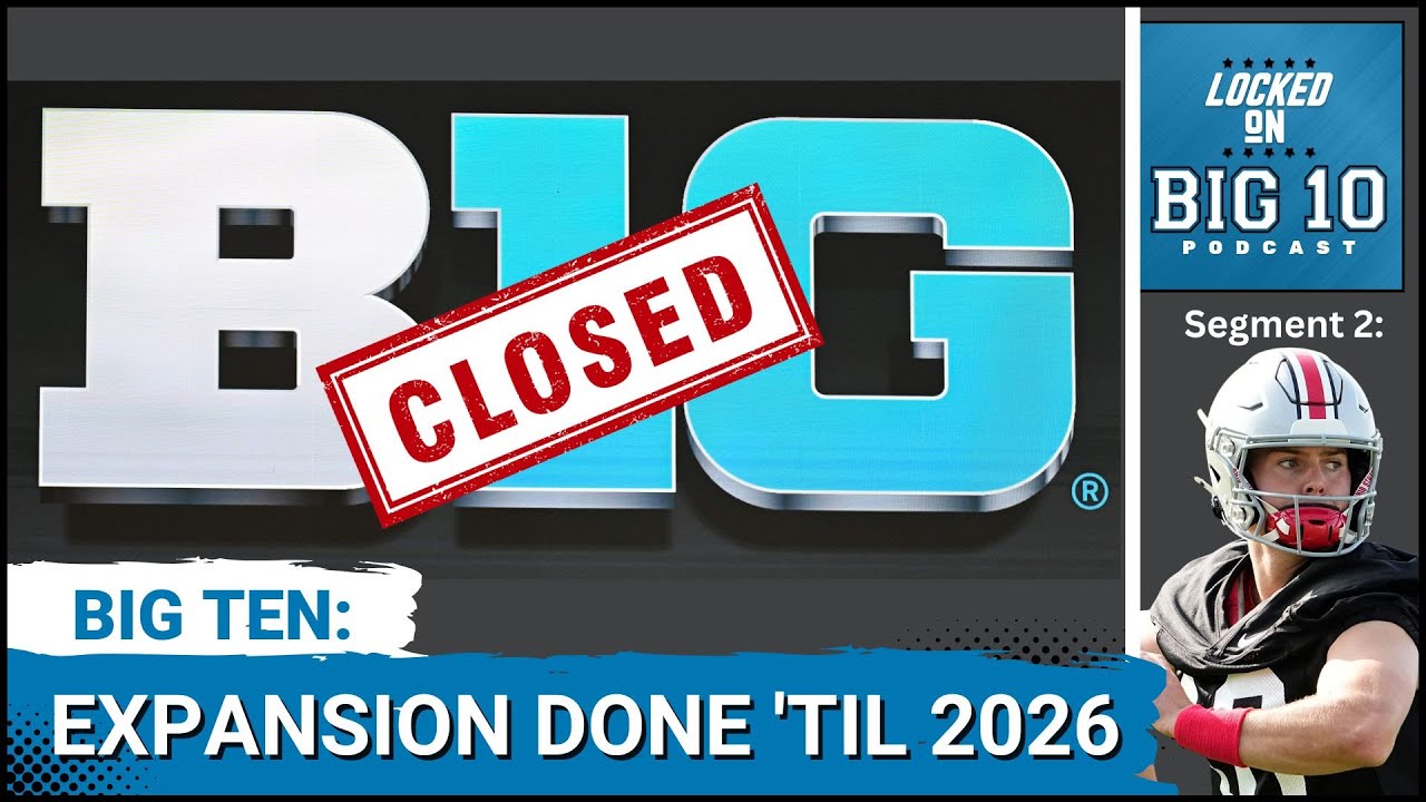 EXPANSION AND REALIGNMENT: Big Ten Status Quo Until 2026 - Talk Big 10
